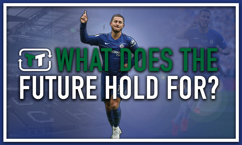 What does the future hold for Eden Hazard at Chelsea? | The Transfer Tavern